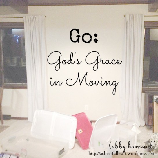 Go: God’s Grace in Moving | abby hummel